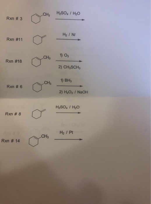 Solved CHs H2SO4 /H20 Rxn # 3 H2 / Ni Rxn #11 CH3 1O Rxn #18 | Chegg.com