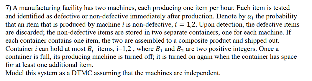 Solved 7) A manufacturing facility has two machines, each | Chegg.com