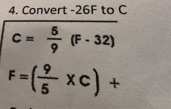 Solved 4. Convert -26F to C 5 C(F 32) | Chegg.com
