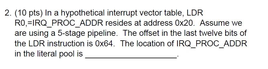 Solved 2. (10 pts) In a hypothetical interrupt vector table, | Chegg.com