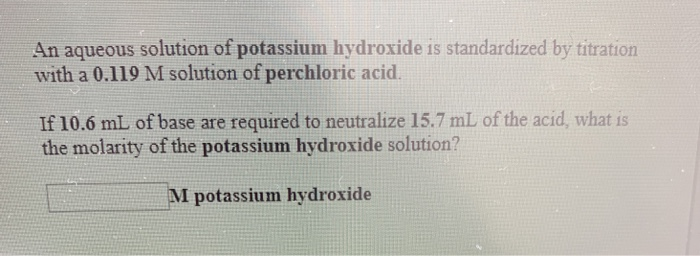 Solved An aqueous solution of potassium hydroxide is | Chegg.com