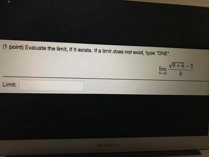Solved (1 point) Evaluate the limit, if it exists. If a | Chegg.com
