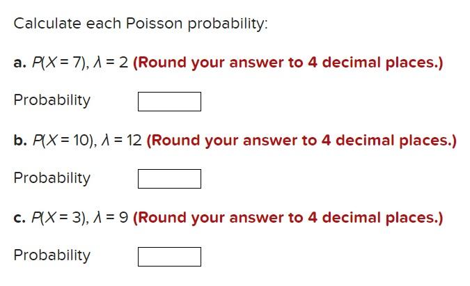 Solved Calculate each Poisson probability: a. P(X=7),λ=2 | Chegg.com