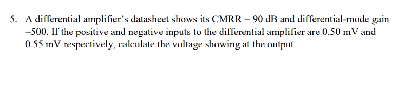 Solved 5. A differential amplifier's datasheet shows its | Chegg.com