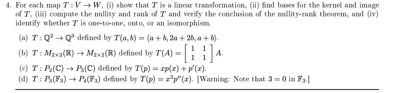 Solved 4. For each map T:V→W, (i) show that T is a linear | Chegg.com