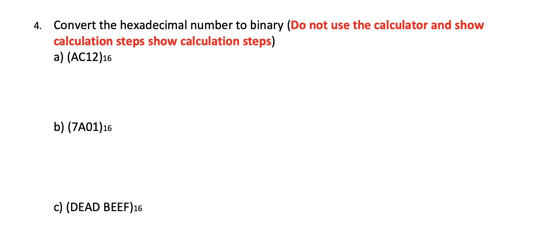 Solved 4. Convert the hexadecimal number to binary (Do not | Chegg.com