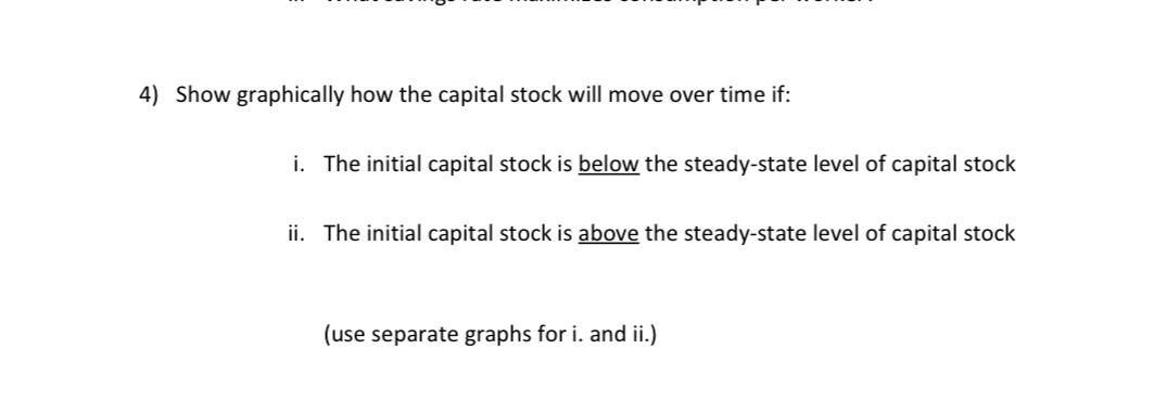 Solved 4) Show graphically how the capital stock will move | Chegg.com