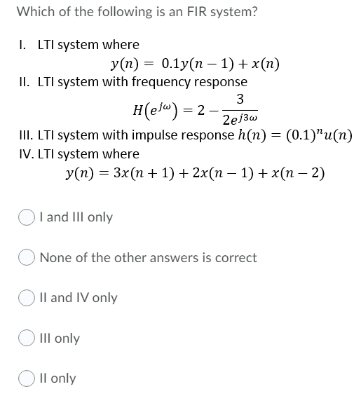 Solved Which of the following is an FIR system? 1. LTI | Chegg.com