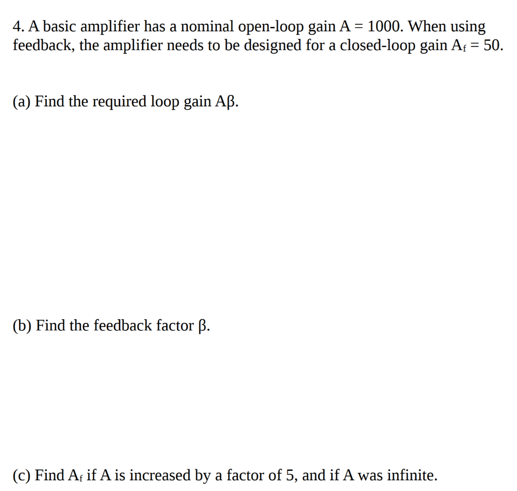 Solved 4. A basic amplifier has a nominal open-loop gain A = | Chegg.com