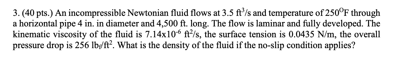 Solved 3.(40 pts.) An incompressible Newtonian fluid flows | Chegg.com