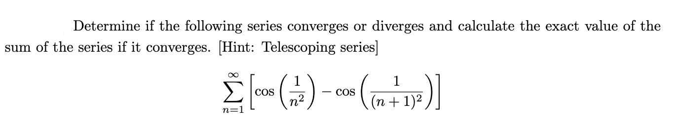 Solved Determine if the following series converges or | Chegg.com