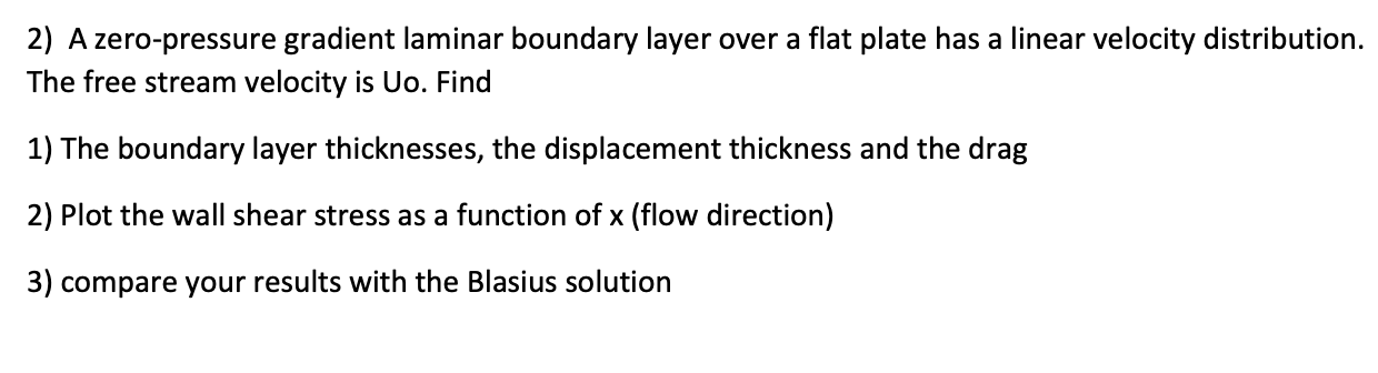 Solved 2) A zero-pressure gradient laminar boundary layer | Chegg.com