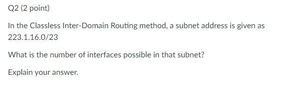 Solved Q2 (2 point) In the Classless Inter-Domain Routing | Chegg.com