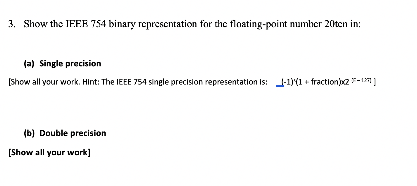 Solved 3. Show the IEEE 754 binary representation for the | Chegg.com