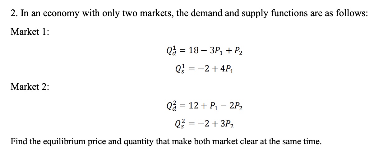 Solved 2. In an economy with only two markets, the demand | Chegg.com