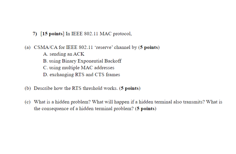 Solved 7) [15 points] In IEEE 802.11MAC protocol, (a) | Chegg.com