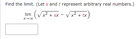 Solved Find the limit. (Let s and t represent arbitrary real | Chegg.com