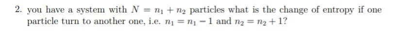 Solved 2. you have a system with N = n1 + n2 particles what | Chegg.com