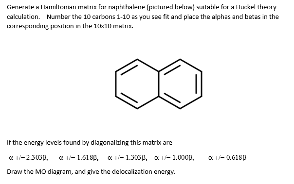 Solved Generate a Hamiltonian matrix for naphthalene | Chegg.com