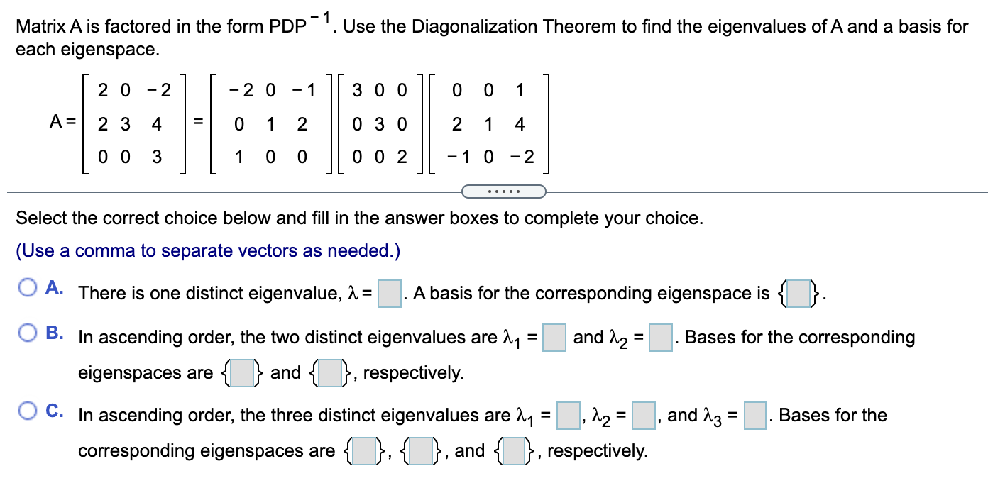 Solved Matrix A is factored in the form PDP-1. Use the | Chegg.com