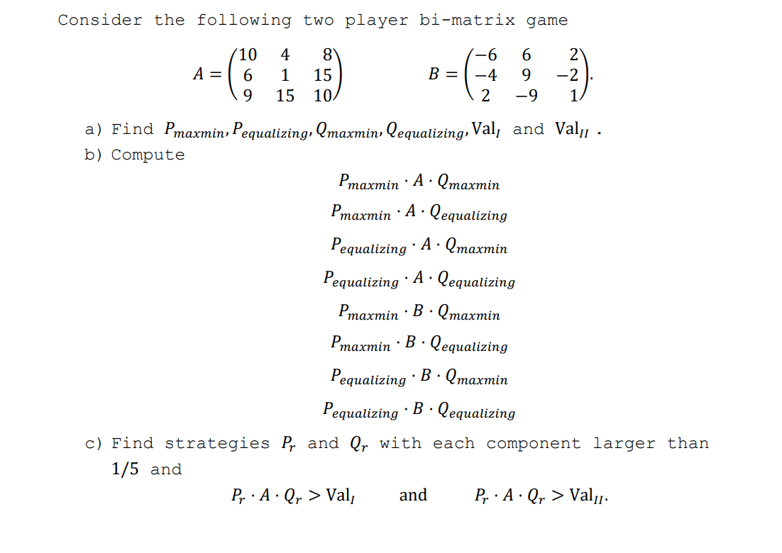 Solved Consider the following two player bi-matrix game /10 | Chegg.com