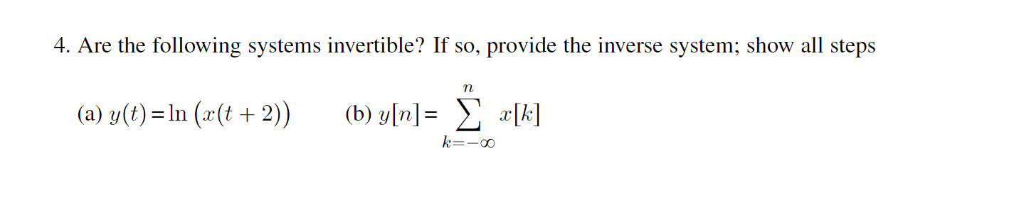 Solved Are the following systems invertible? If so, ﻿provide | Chegg.com