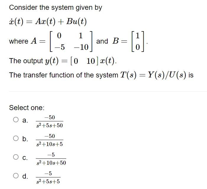Solved Consider the system given by ä(t) = Ax(t) + Bu(t) 0 1 | Chegg.com