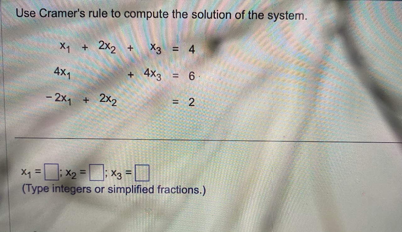 Solved Use Cramer's rule to compute the solution of the | Chegg.com
