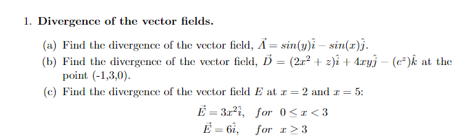 Solved 1. Divergence of the vector fields. (a) Find the | Chegg.com