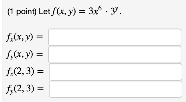 Solved (1 point) Let f(x,y)=3x6⋅3y | Chegg.com