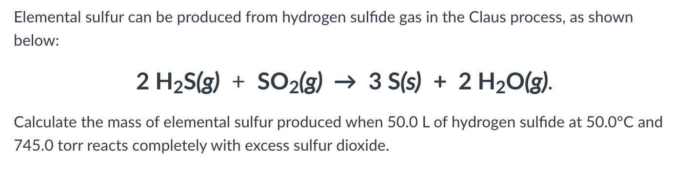 Solved Elemental sulfur can be produced from hydrogen | Chegg.com