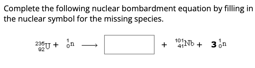 Solved Complete the following nuclear bombardment equation | Chegg.com