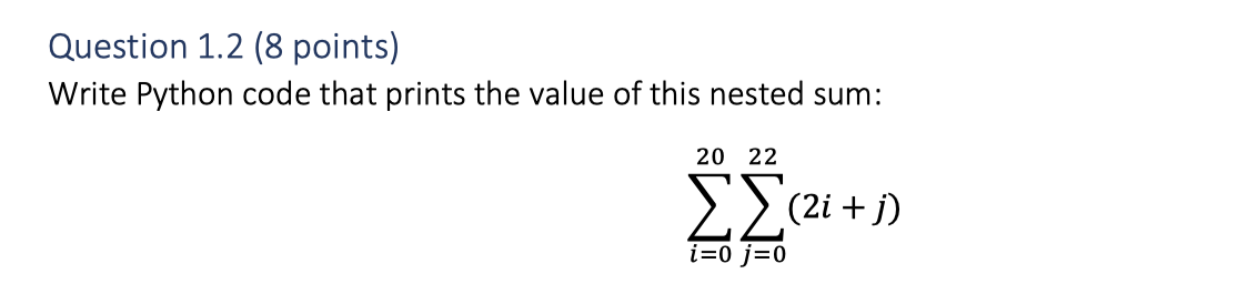 Solved Question 1.2 (8 points) Write Python code that prints | Chegg.com