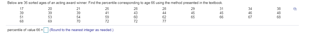 Solved Below are 36 sorted ages of an acting award winner. | Chegg.com