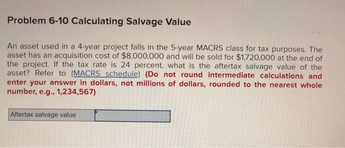 Solved Problem 6-10 Calculating Salvage Value An asset used | Chegg.com