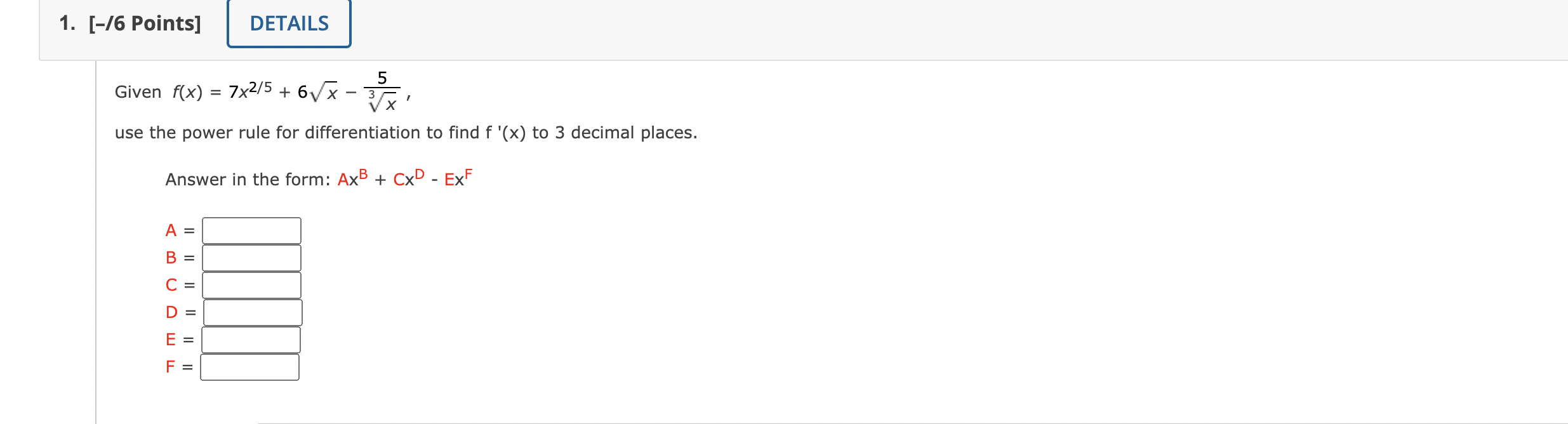 Solved Given f(x)=7x2/5+6x−3x5 use the power rule for | Chegg.com