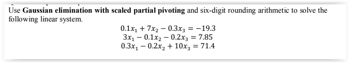 Solved Use Gaussian elimination with scaled partial pivoting | Chegg.com
