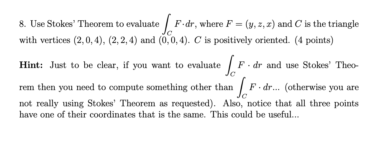 Solved 8. Use Stokes' Theorem to evaluate ∫CF⋅dr, where | Chegg.com