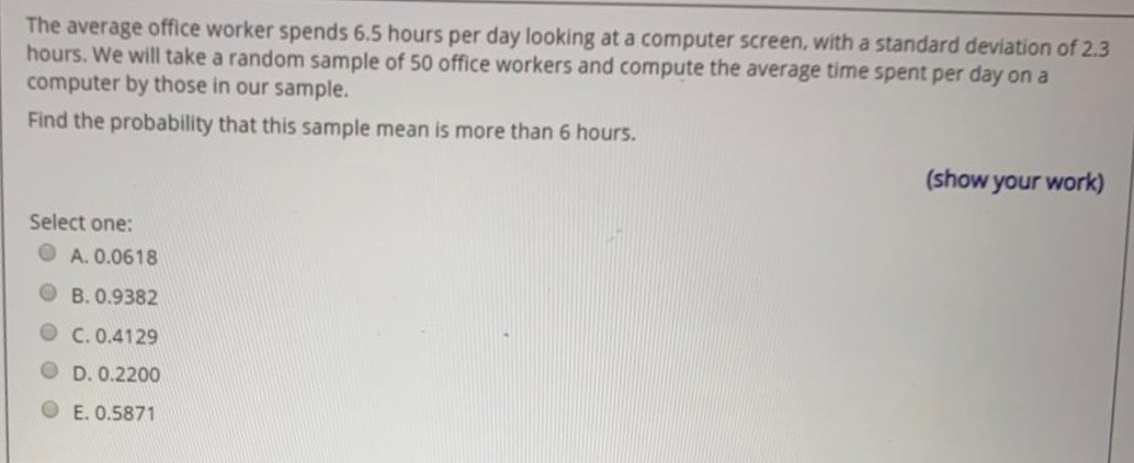 Solved The average office worker spends 6.5 hours per day | Chegg.com