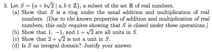 Solved 3. Let S={a+b2∣a,b∈Z}, a subset of the set R of real | Chegg.com