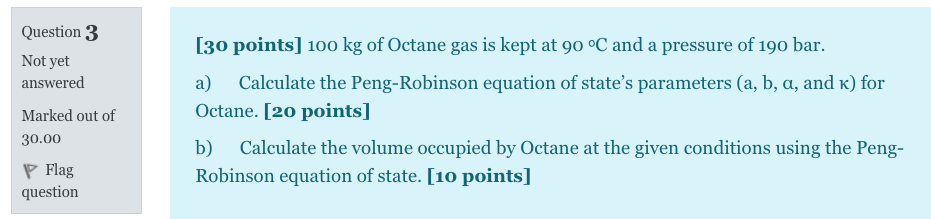 Solved [30 points] 100 kg of Octane gas is kept at 90 ᵒC and | Chegg.com