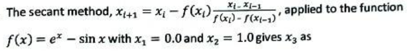Solved The secant method, xi+1=xi−f(xi)f(xi)−f(xi−1)xi−xi−1, | Chegg.com