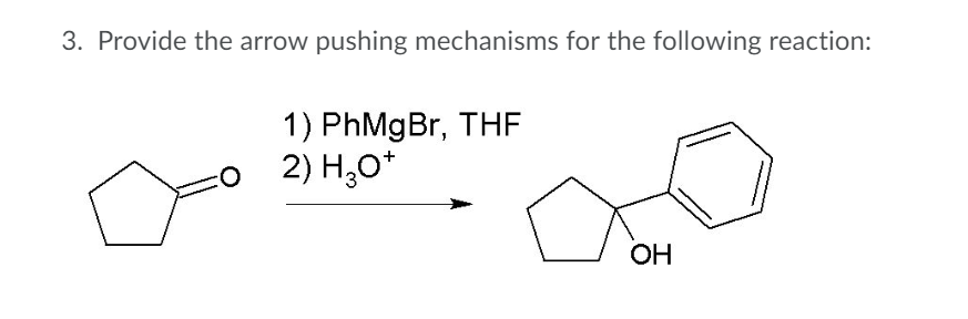 Solved 3. Provide the arrow pushing mechanisms for the | Chegg.com