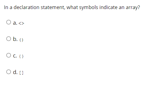 Solved In a declaration statement, what symbols indicate an | Chegg.com