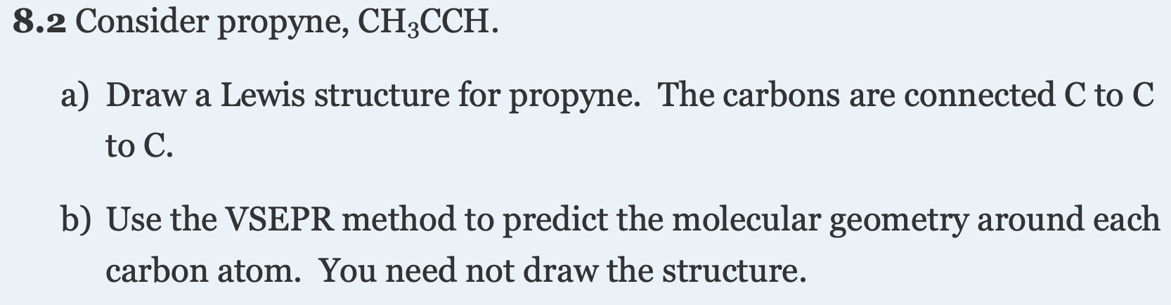 Solved 8.2 Consider propyne, CH3CCH. a) Draw a Lewis | Chegg.com