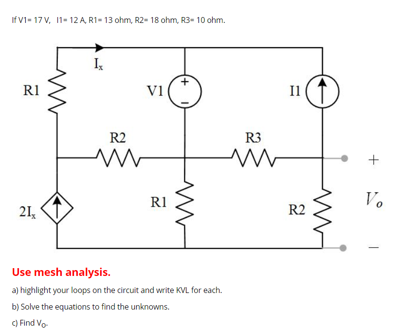 Solved If V1= 17 V, 11= 12 A, R1= 13 ohm, R2= 18 ohm, R3= 10 | Chegg.com