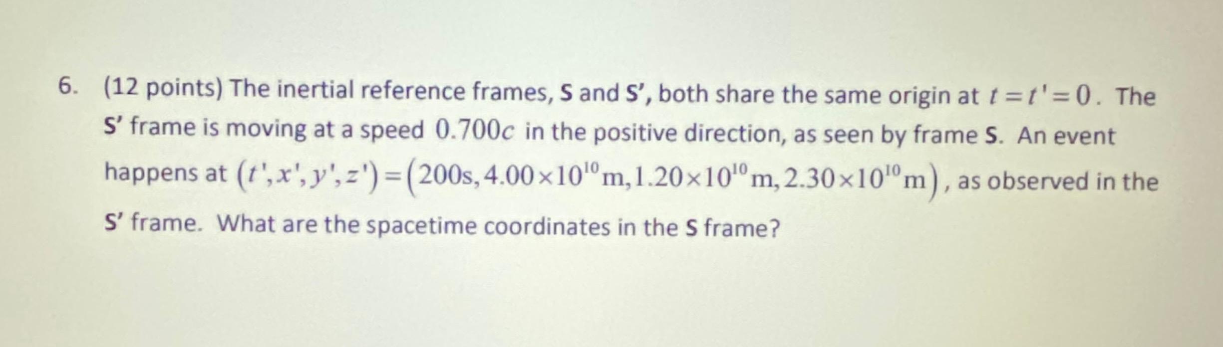 Solved 6. (12 points) The inertial reference frames, S and | Chegg.com