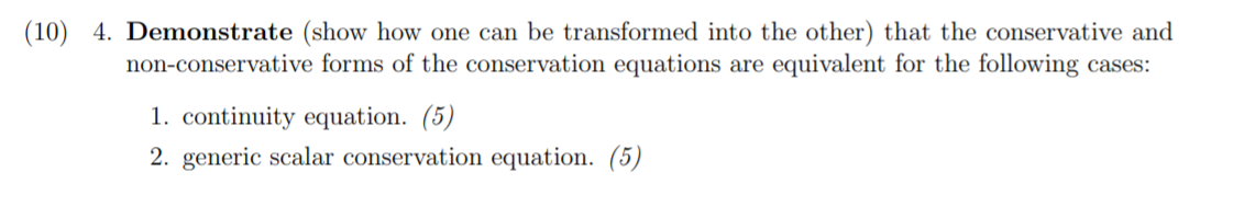 Solved (10) 4. Demonstrate (show how one can be transformed | Chegg.com