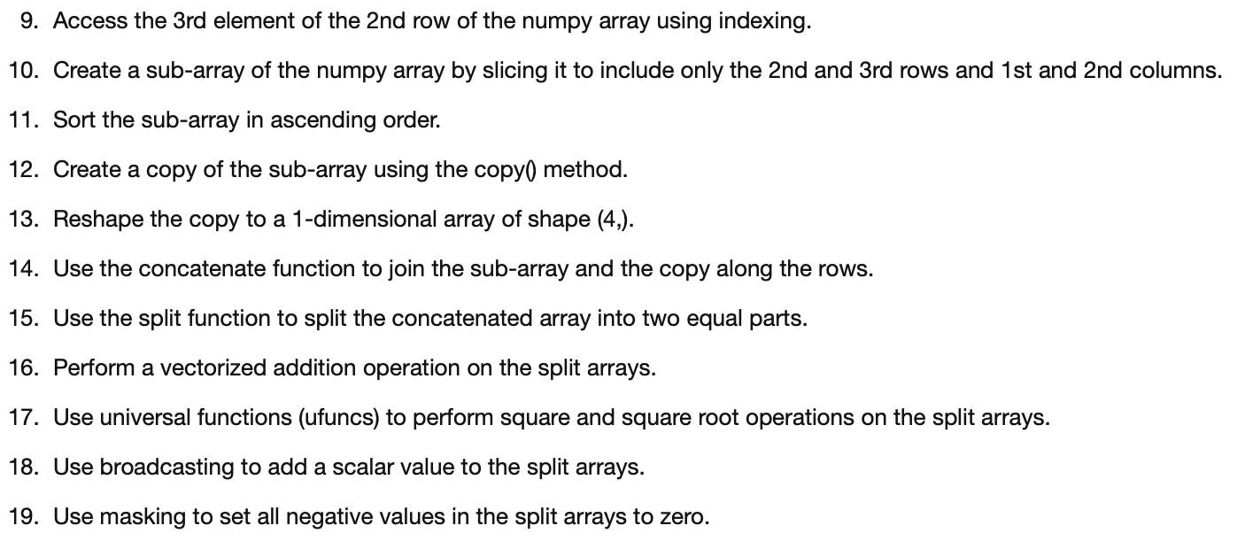 Solved 9. Access the 3rd element of the 2 nd row of the | Chegg.com