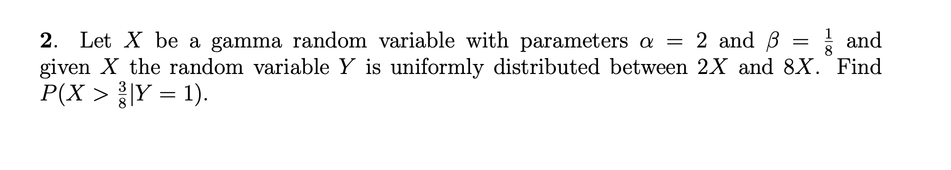 Solved 2 Let X Be A Gamma Random Variable With Parameters 3685